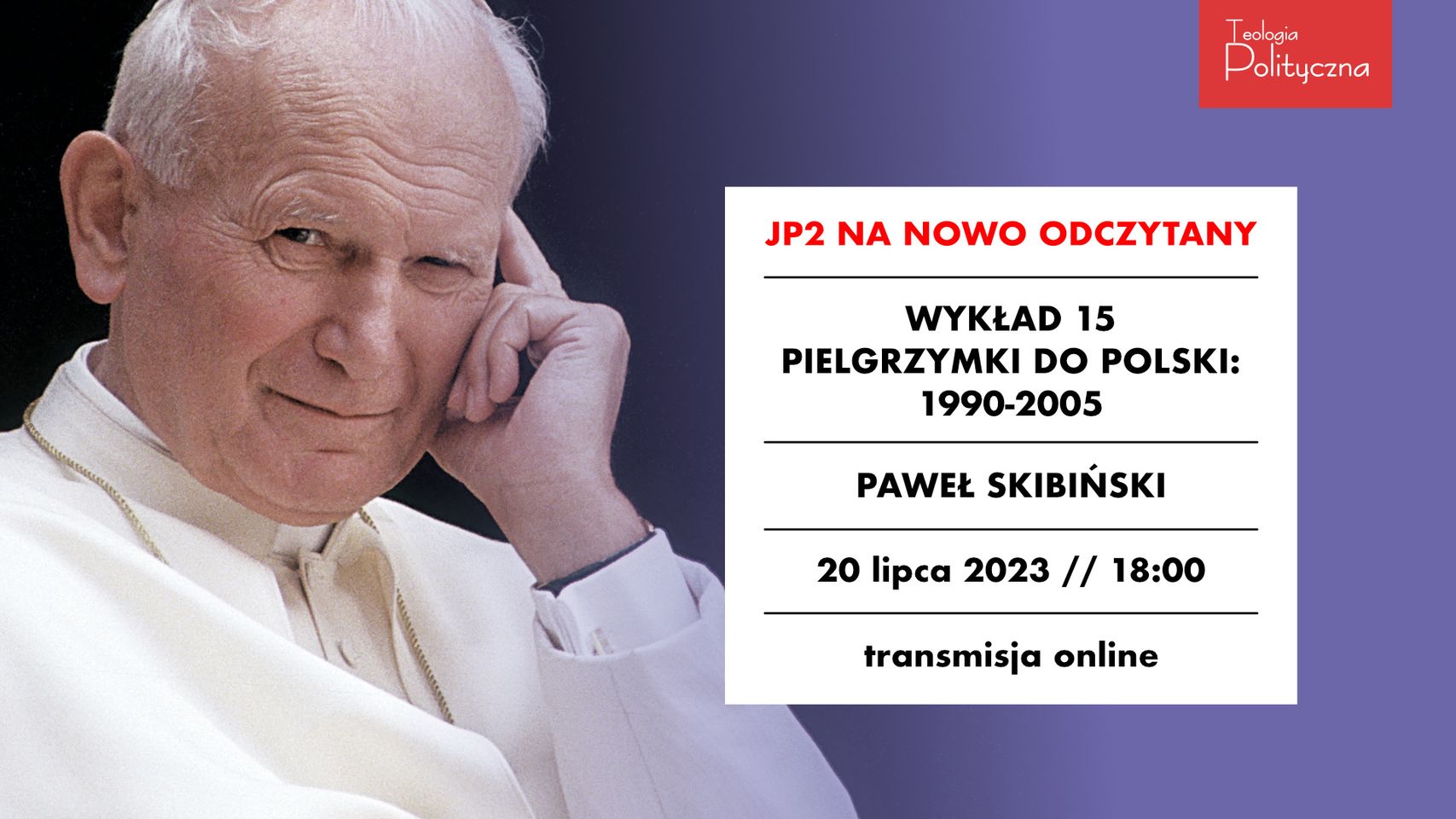 Pielgrzymki JP2 do Polski 1990-2005 – Piętnasty wykład z cyklu „JP2 na ...